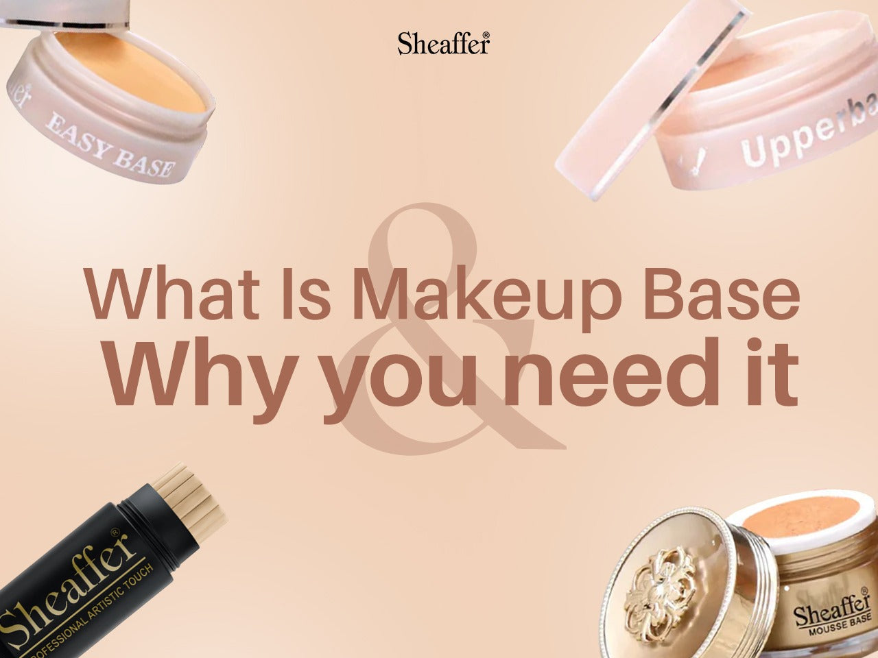What Is Makeup Base and Why You Need It - Sheaffer – Sheaffer Cosmetics